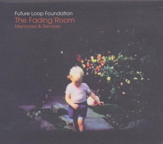 Fading Room - Memories and Remixes, Future Loop Foundation | CD (album ...