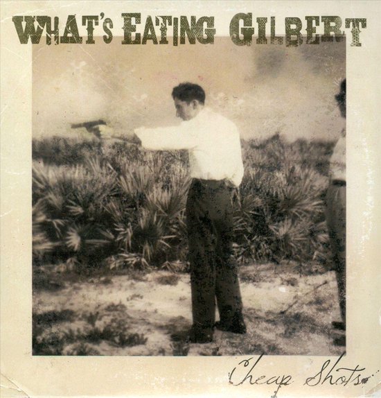 Cheap Shots, What'S Eating Gilbert | CD (album) | Muziek | bol