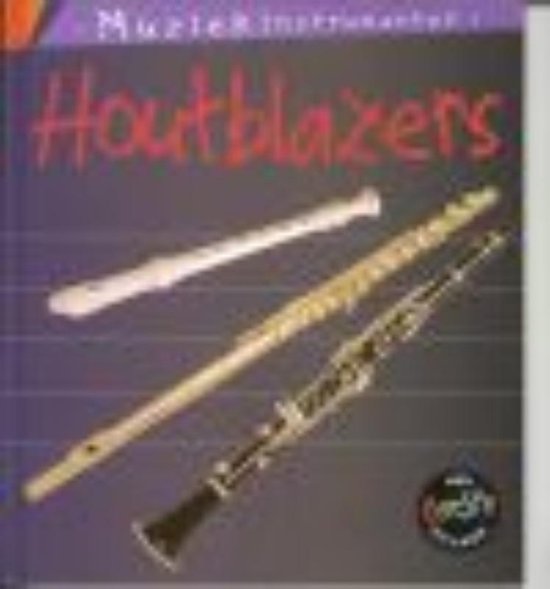 Muziekinstrumenten - Houtblazers | 9789055661121 | Wendy Lynch | Boeken ...