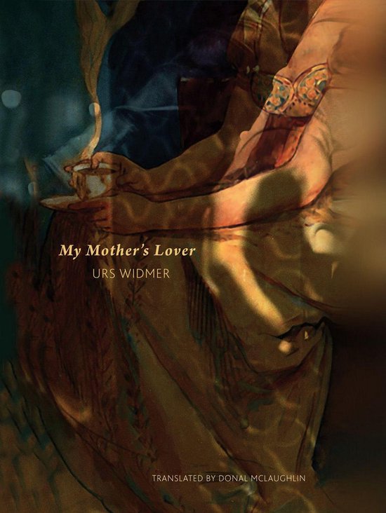 The Swiss List - My Mother's Lover (ebook), Urs Widmer | 9780857421333 ...
