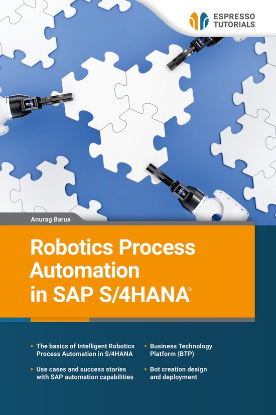 Robotics Process Automation in SAP S/4HANA (ebook), Anurag Barua | 9783960123583 | Boeken | bol