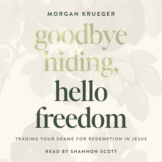 Goodbye Hiding, Hello Freedom, Morgan Krueger | 9780802436351 | Boeken ...