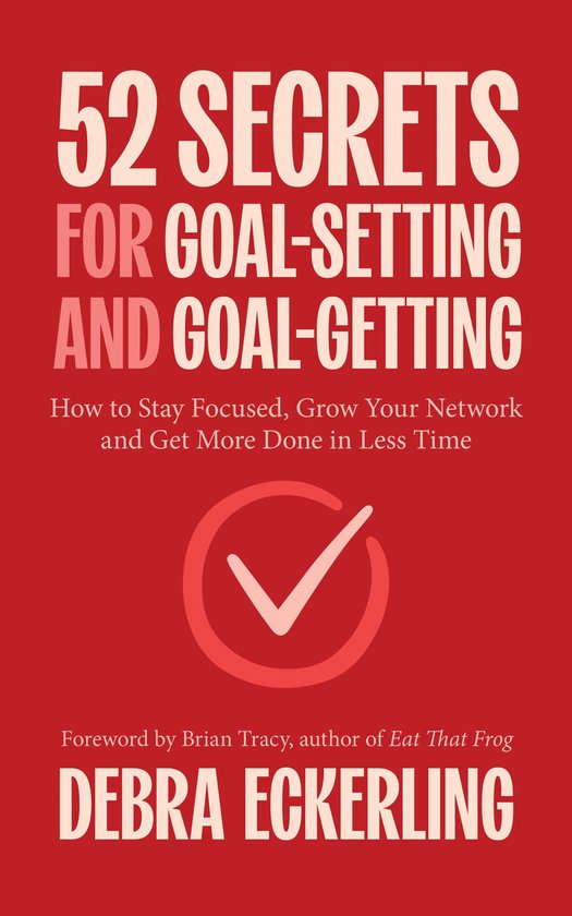 52 Secrets for Goal-Setting and Goal-Getting, Debra Eckerling | 9781684817177 | Boeken | bol