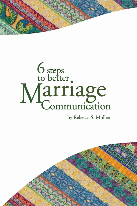 6 Steps to Better Marriage Communication (ebook), Rebecca S Mullen | 9781733257237 |... | bol