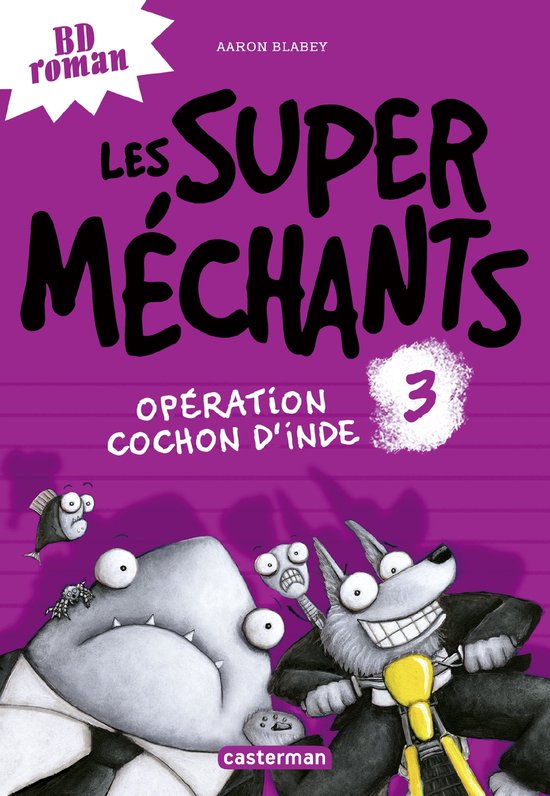 Les super méchants 3 - Les super méchants (Tome 3) - Opération Cochon d ...