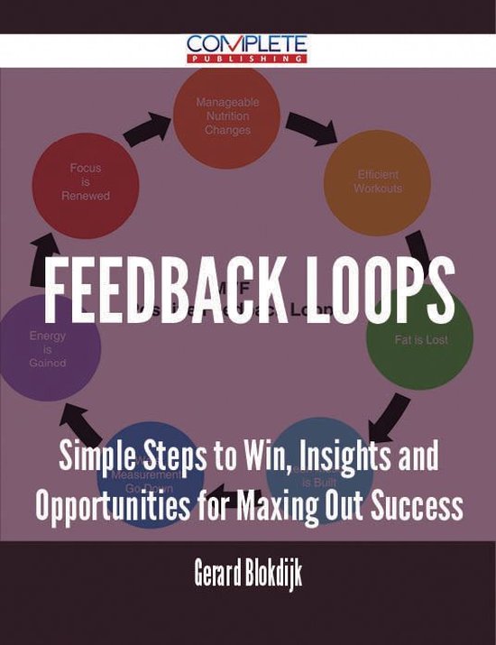 Feedback Loops - Simple Steps to Win, Insights and Opportunities for ...
