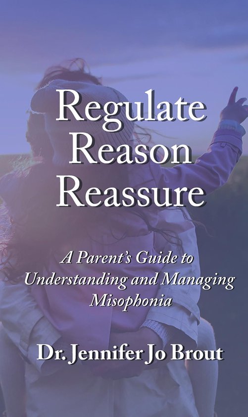 Regulate, Reason, Reassure (ebook), Dr. Jennifer Jo Brout ...