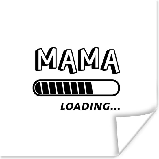 Poster Spreuken - Mama loading... - Quotes - Mama - 50x50 cm - Vaderdag ...
