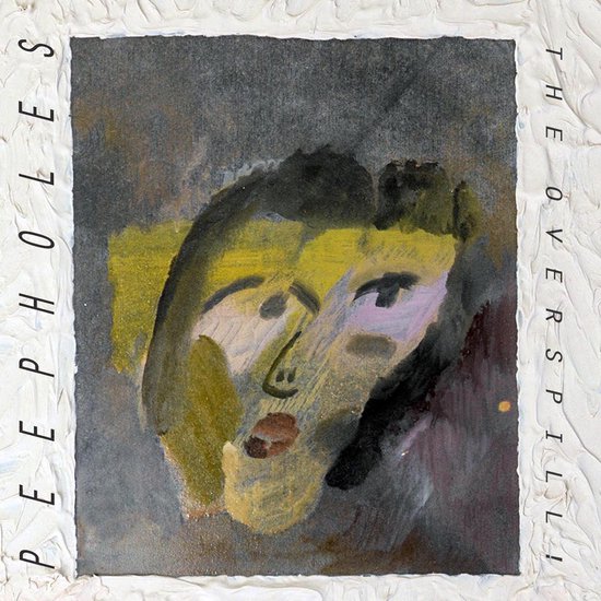 Peepholes - The Overspill (LP), Peepholes | LP (album) | Muziek | bol.com