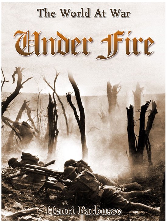 The World At War - Under Fire (ebook), Henri Barbusse | 9783956762710 ...