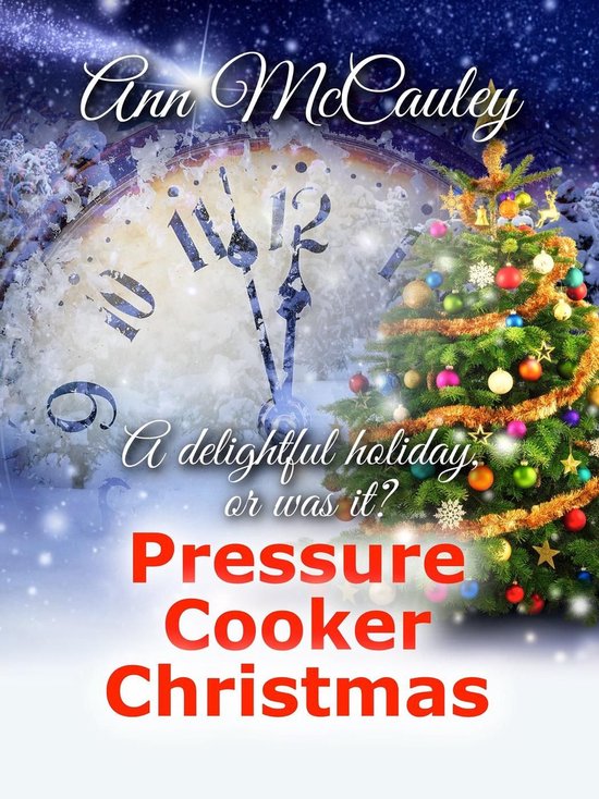 Willow Lane 1 - Pressure Cooker Christmas (ebook), Ann Mccauley ...