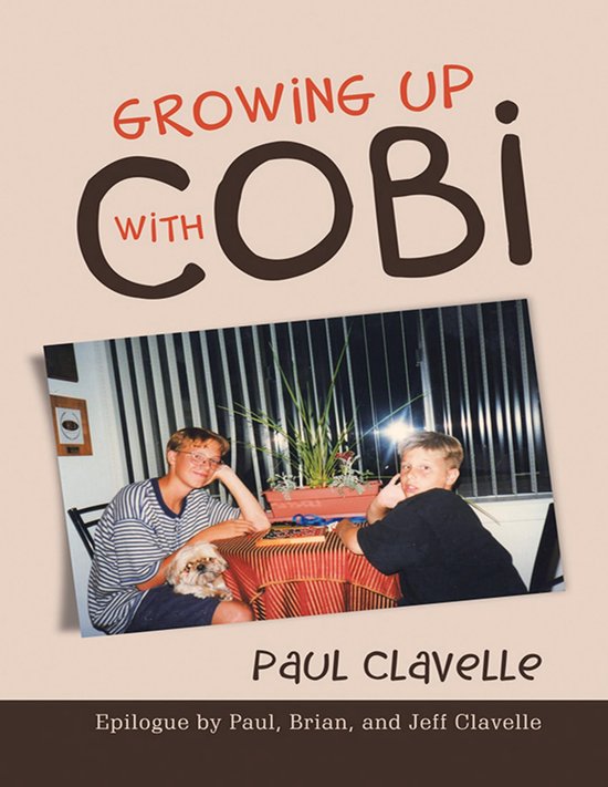 Growing Up With Cobi: Epilogue By Paul, Brian, and Jeff Clavelle (ebook ...