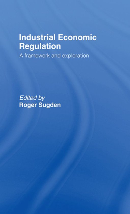 Industrial Economic Regulation (ebook), Roger Sugden | 9781134917242 ...