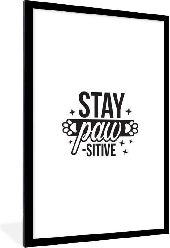 Fotolijst incl. Poster - Stay pawsitive - Quotes - Spreuken - Hond ...