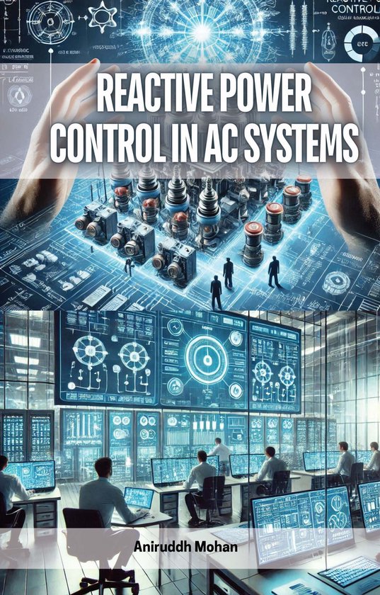 Reactive Power Control in AC Systems (ebook), Aniruddh Mohan | 9789361527647 | Boeken | bol