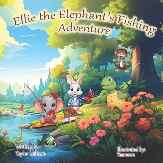 Ellie The Elephant's Fishing Adventure, Taylor Lethcoe | 9798307599051 ...