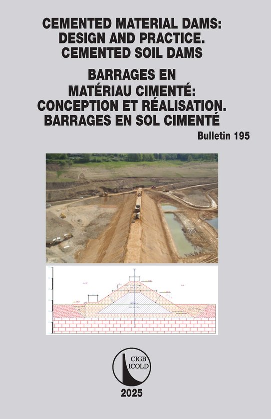 ICOLD Bulletins Series- Cemented material Dams: Design and Practice ...