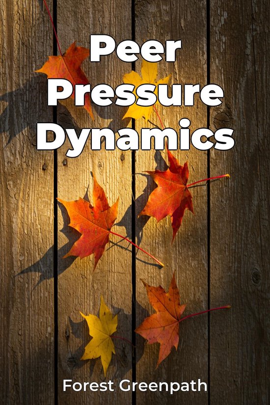 Peer Pressure Dynamics (ebook), Forest Greenpath | 9788235211309 | Boeken | bol
