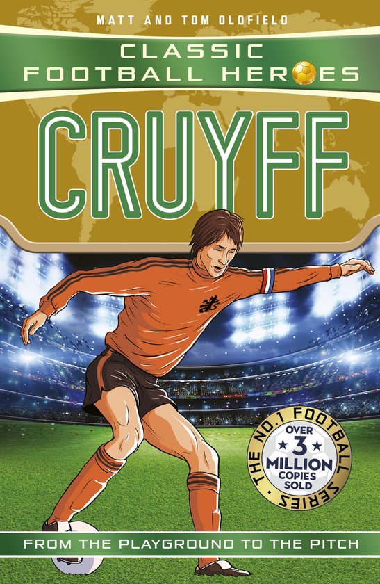 Classic Football Heroes: Cruyff (Top Ballers), Matt & Tom Oldfield ...