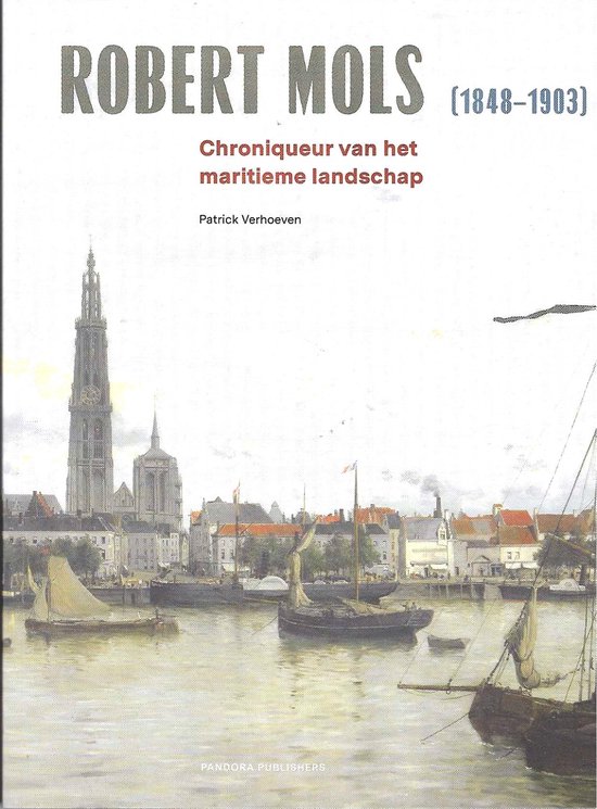Robert Mols Chroniqueur van het Maritieme Leven., Patrick Verhoeven | 9789053254943 |... | bol