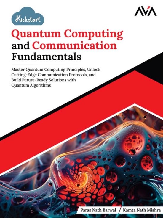 Kickstart Quantum Computing and Communication Fundamentals: Master Quantum Computing... | bol
