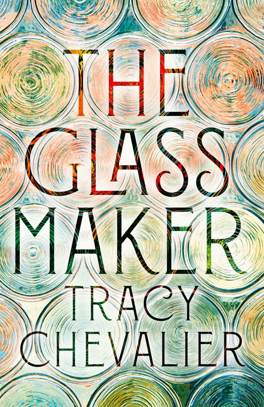 The Glassmaker, Tracy Chevalier | 9780008153878 | Boeken | bol