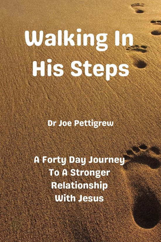 WALKING IN HIS STEPS (ebook), Joe Pettigrew | 9798348535568 | Boeken | bol