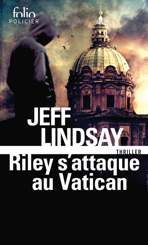 Riley s'attaque au Vatican (ebook), Jeff Lindsay | 9782073097002 ...