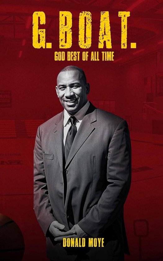 G. BOAT.: God Best of All Time (ebook), Donald Moye | 9798231850693 | Boeken | bol