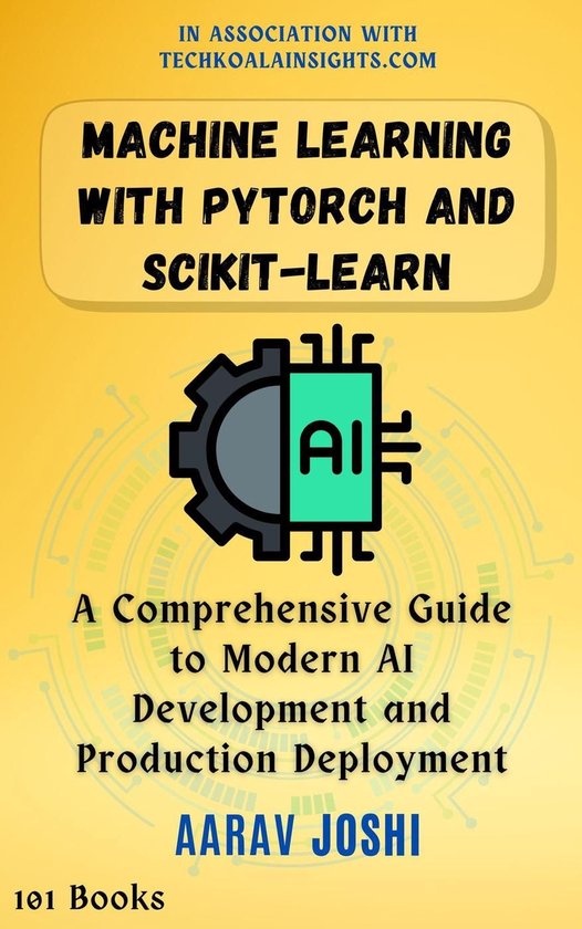 Machine Learning with PyTorch and Scikit-Learn: A Comprehensive Guide to Modern AI... | bol