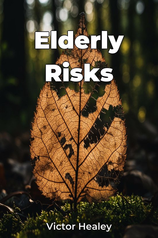 Elderly Risks (ebook), Victor Healey | 9788235273321 | Boeken | bol