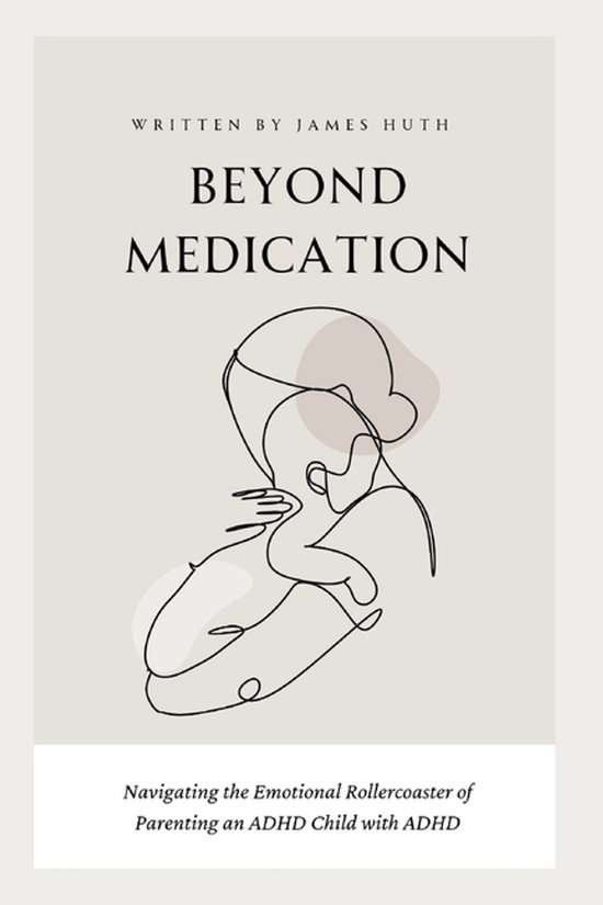 Beyond Medication, James Huth | 9798883597243 | Boeken | bol