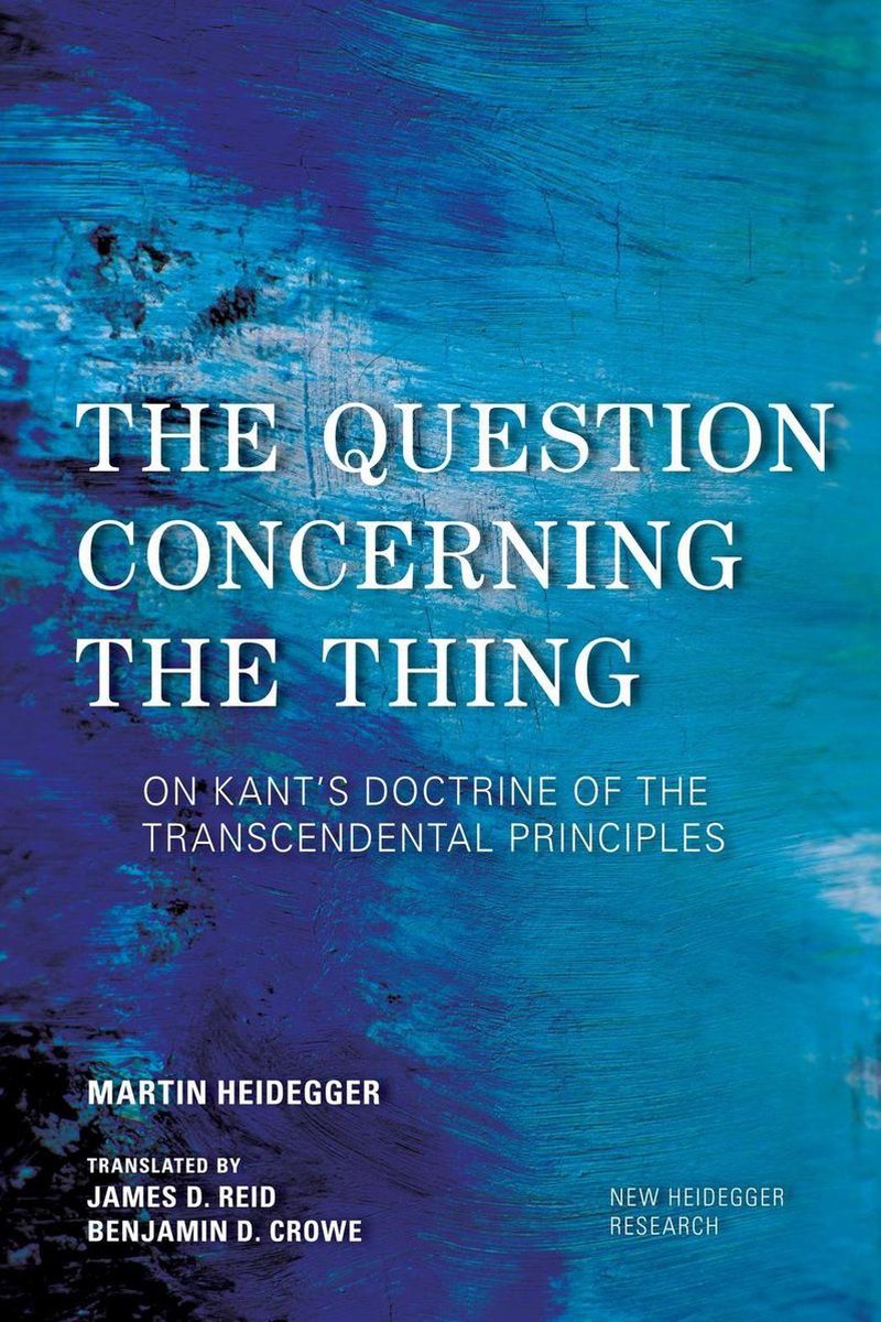 New Heidegger Research - The Question Concerning the Thing, Martin ...