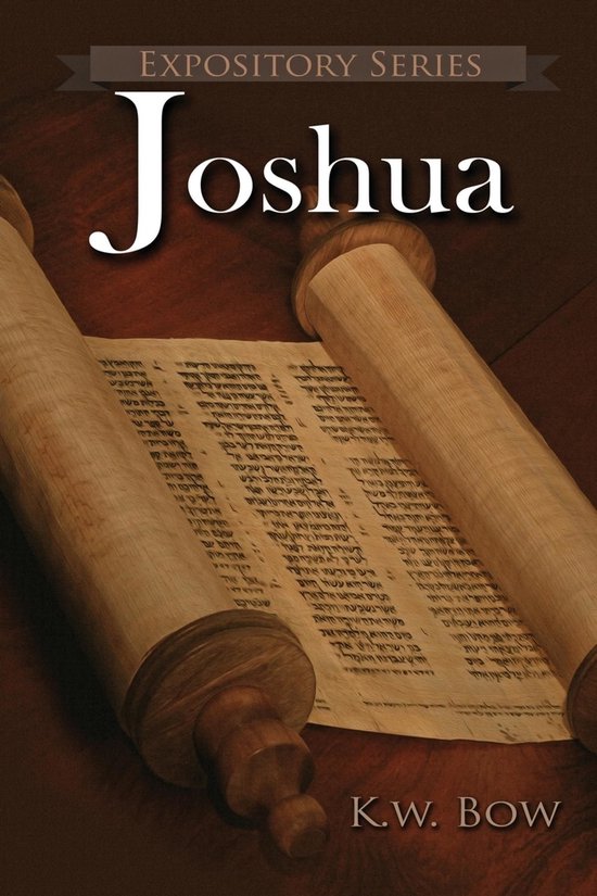 Expository Series 19 - Joshua (ebook), Kenneth Bow | 9781087866956 ...