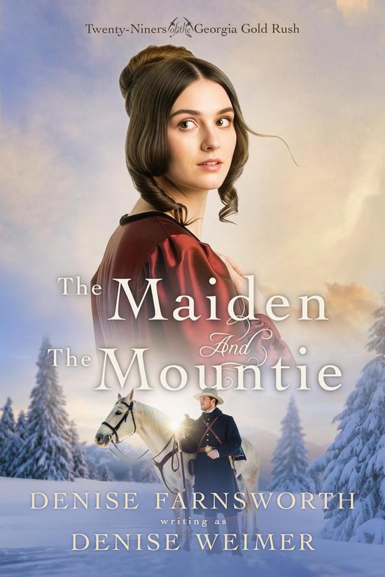 Twenty-Niners of the Georgia Gold Rush 2 - The Maiden and the Mountie ...