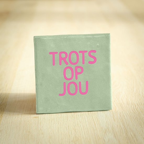 Tegeltje - Trots op jou | Lichtgroen | 10x10cm - Interieur - Wijsheid ...