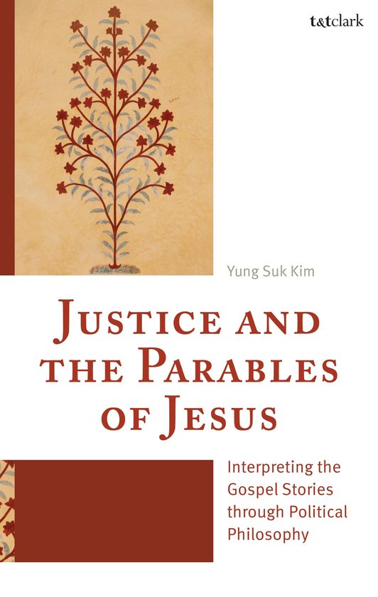 Justice and the Parables of Jesus (ebook), Yung Suk Kim | 9780567725370 ...