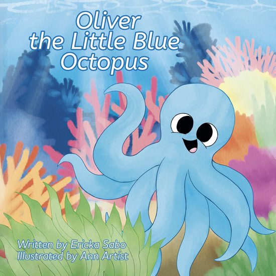 Oliver the Little Blue Octopus (ebook), Ericka Sabo | 9798993029801 | Boeken | bol