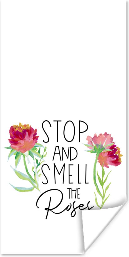 Poster Stop and smell the roses - Quotes - Spreuken - 60x120 cm | bol.com