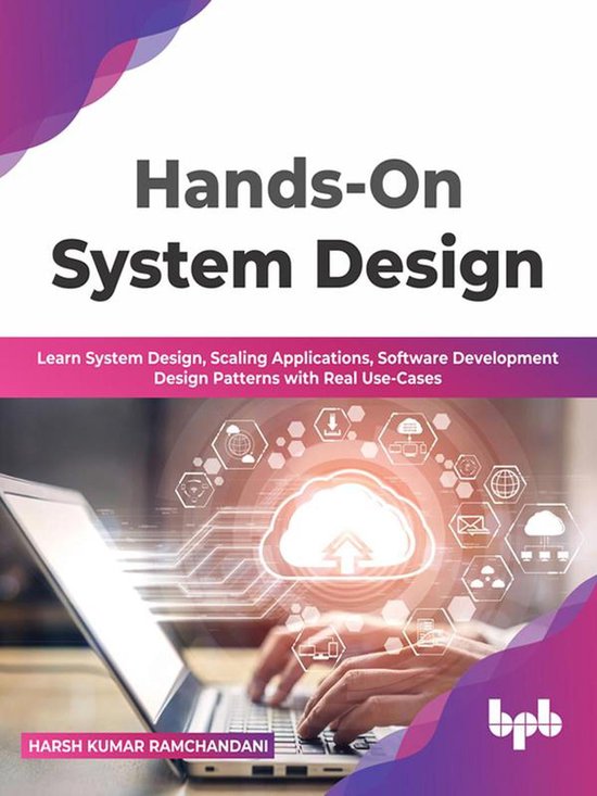 Hands-On System Design: Learn System Design, Scaling Applications, Software... | bol
