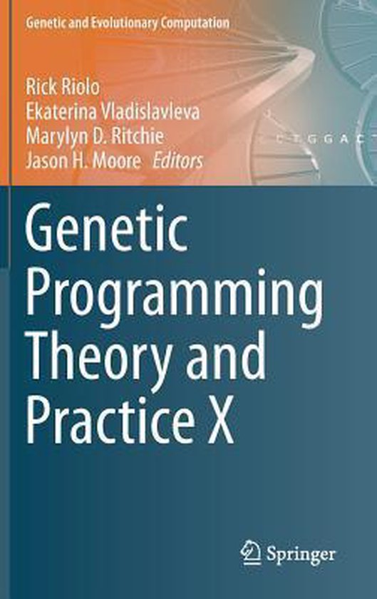 Genetic Programming Theory and Practice X | 9781461468455 | Rick Riolo ...