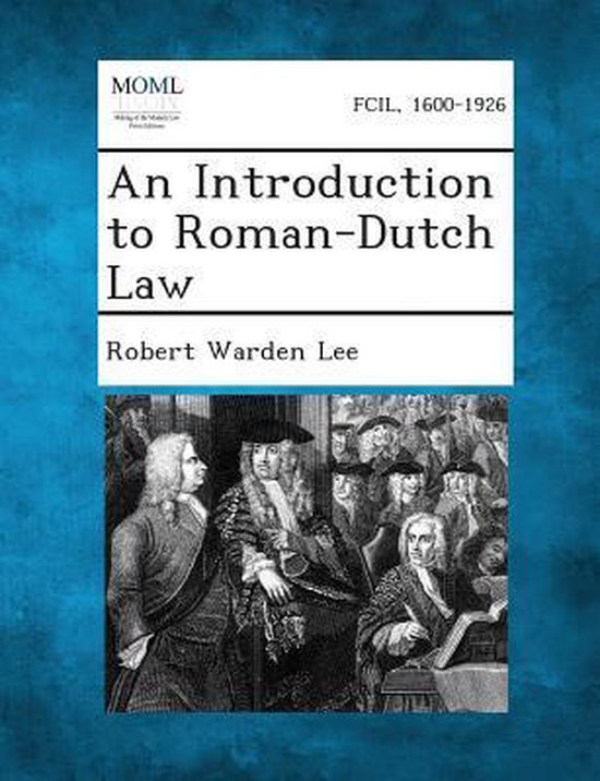 An Introduction to Roman-Dutch Law | 9781289346065 | R W Lee | Boeken ...