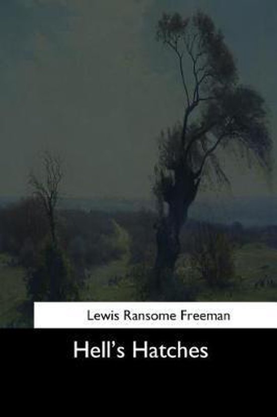 Hell's Hatches, Lewis Ransome Freeman | 9781544626284 | Boeken | bol.com