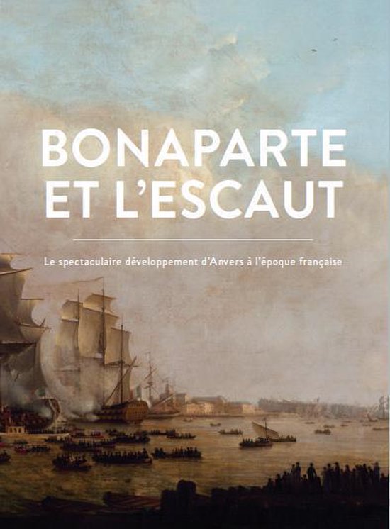 Bonaparte aan de Schelde, Jan Parmentier | 9789085866381 | Boeken | bol