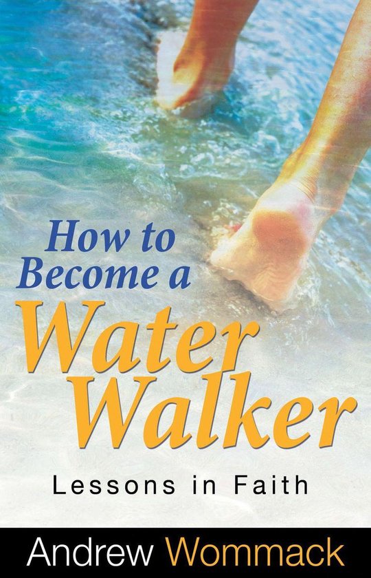 How to Become a Water Walker (ebook), Andrew Wommack | 9781680310436 ...