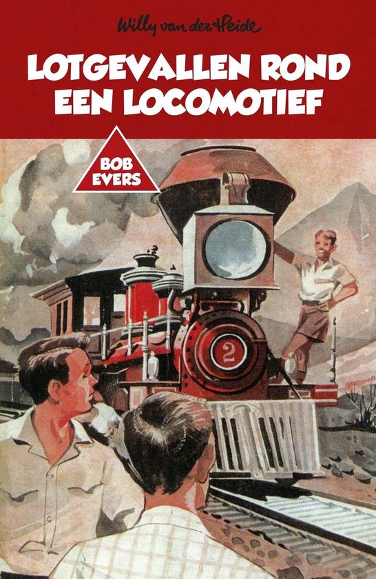 Bob Evers 23 - Bob Evers: Lotgevallen rond een locomotief (ebook ...