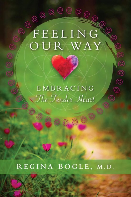 Feeling Our Way: Embracing The Tender Heart (ebook), Regina Bogle ...
