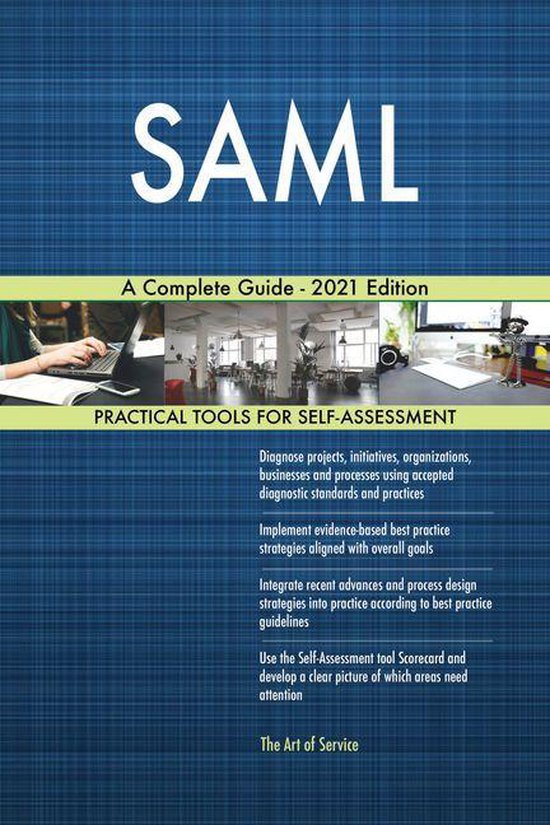 SAML A Complete Guide - 2021 Edition (ebook), Gerardus Blokdyk ...