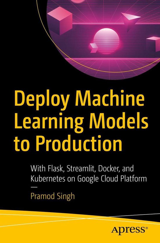 Deploy Machine Learning Models to Production (ebook), Pramod Singh | 9781484265468 |... | bol.com