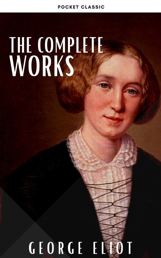 George Eliot : The Complete Works (ebook), George Eliot | 9782380374681 ...